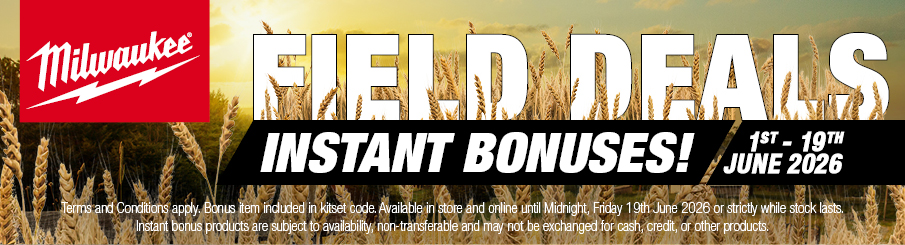 Milwaukee Field Deals Instant Bonuses 1 - 19 June 2026